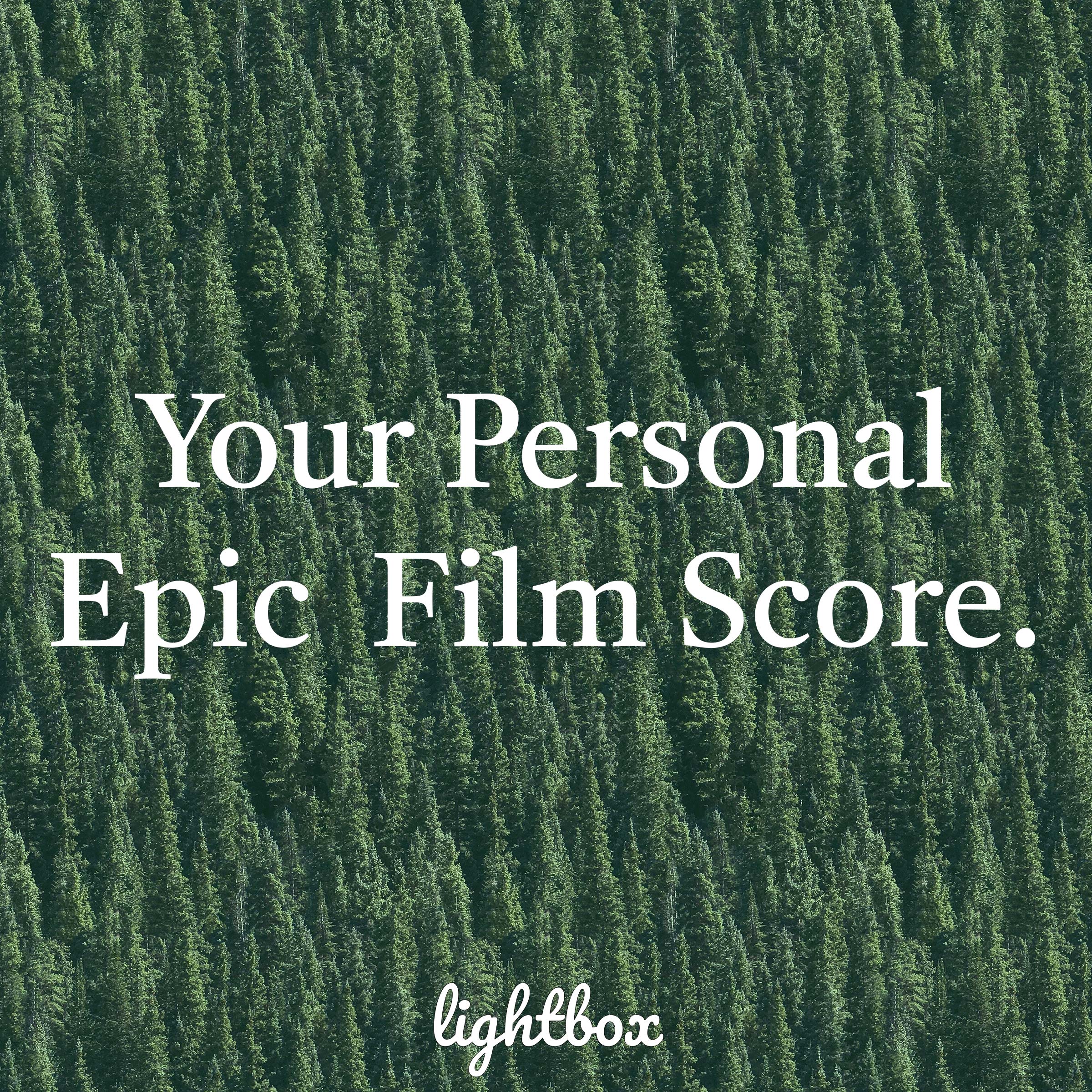 Playlist: Your Personal Epic Film Score – Lightbox